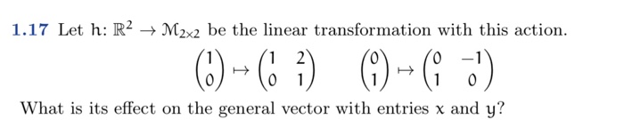 Solved 1.17 Let h: R2 + M2x2 be the linear transformation | Chegg.com