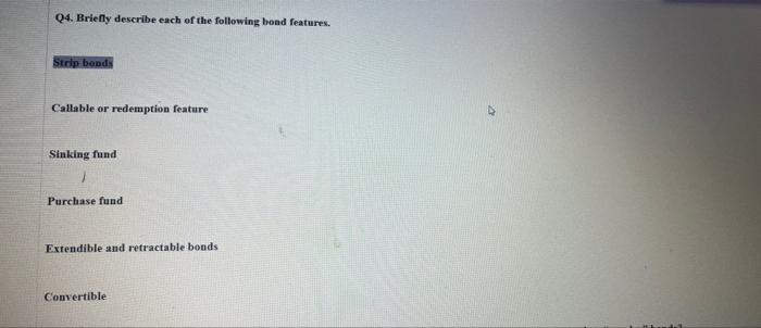 Solved Q4. Briefly describe each of the following bond | Chegg.com