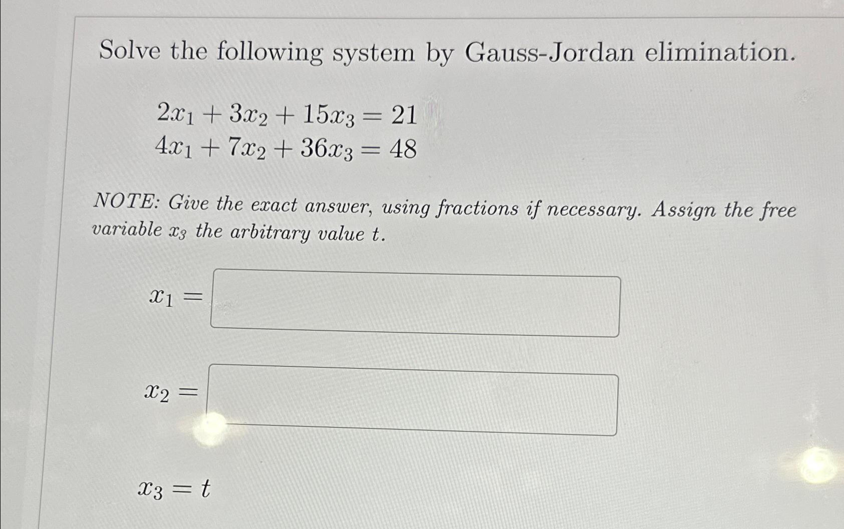 Solved Solve the following system by Gauss-Jordan | Chegg.com