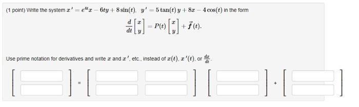 Solved (1 point) Write the system | Chegg.com