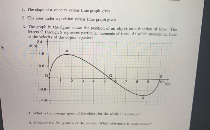 Solved 1. The slope of a velocity versus time graph gives 2. | Chegg.com
