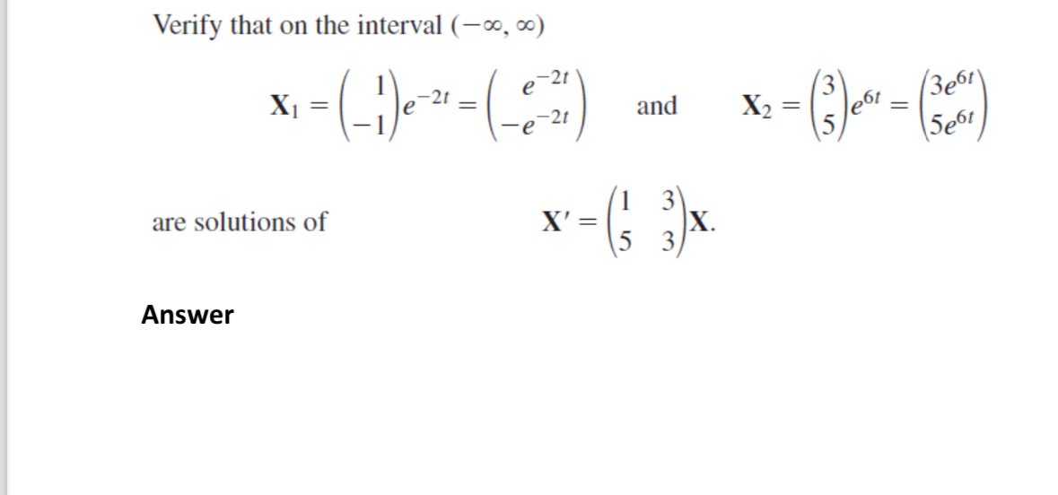 [Solved]: Verify that on the interval (- infty , infty ) x_(