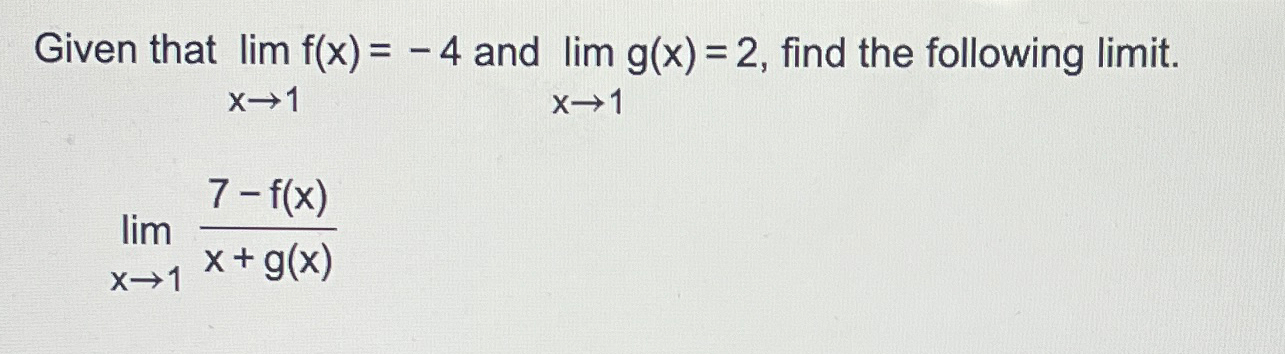 Solved Given that limx→1f(x)=-4 ﻿and limx→1g(x)=2, ﻿find the | Chegg.com