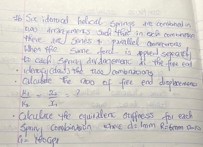 Solved Ib Six idertical helical springs are combined in two | Chegg.com