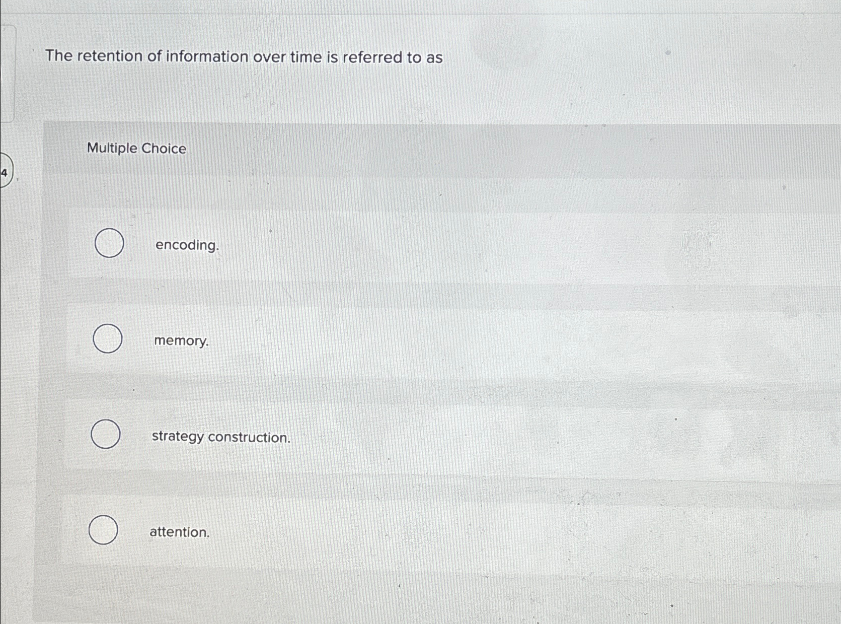 Solved The retention of information over time is referred to | Chegg.com
