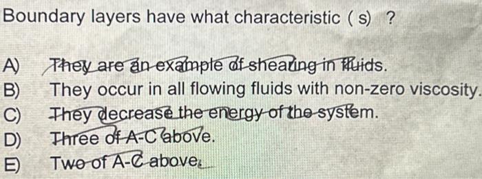 Solved Boundary layers have what characteristic (s)? A) They | Chegg.com