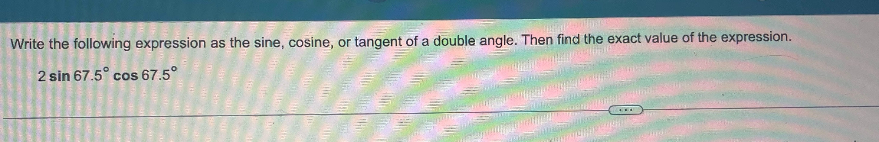 Solved Write the following expression as the sine, ﻿cosine, | Chegg.com