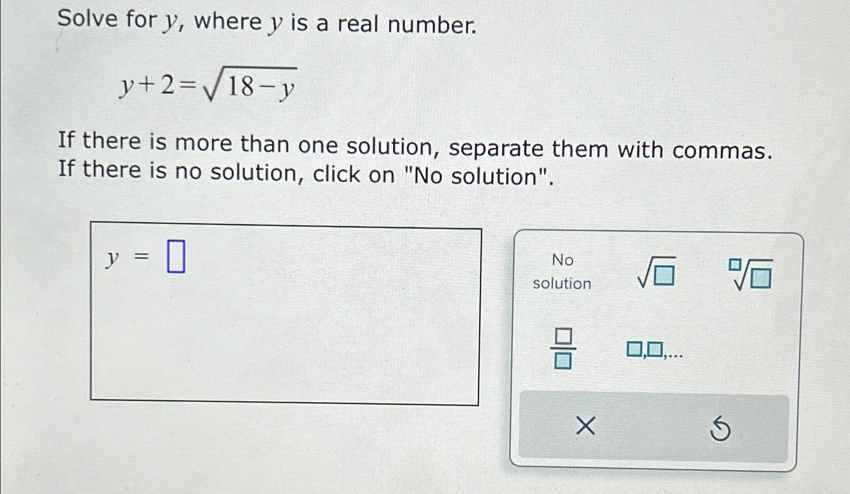 Solved Solve for y, ﻿where y ﻿is a real number.y+2=18-y2If | Chegg.com
