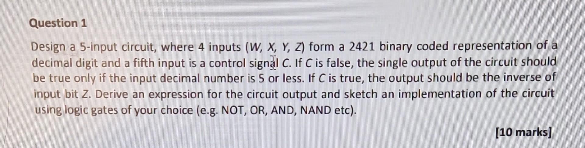 Solved Design a 5 -input circuit, where 4 inputs (W,X,Y,Z) | Chegg.com