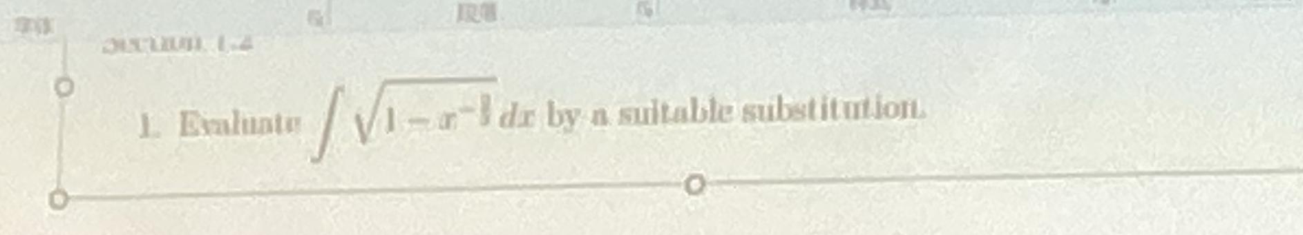Solved Bvaluaty ∫﻿﻿1-x(-23)2dx ﻿by a suitable substitution. | Chegg.com