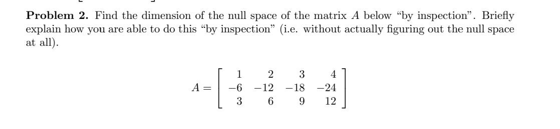 Solved Problem 2. ﻿Find the dimension of the null space of | Chegg.com