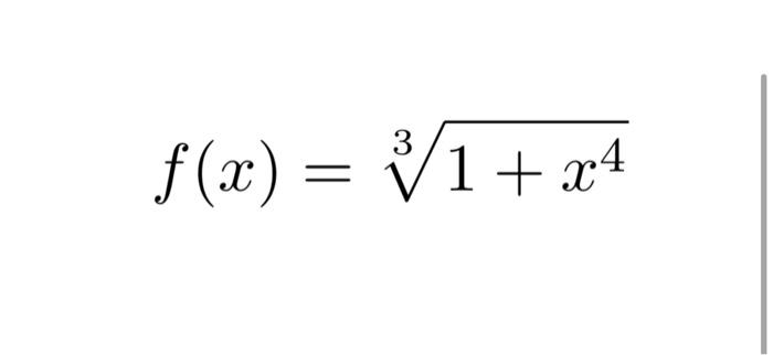 Solved f(x)=31+x4 | Chegg.com