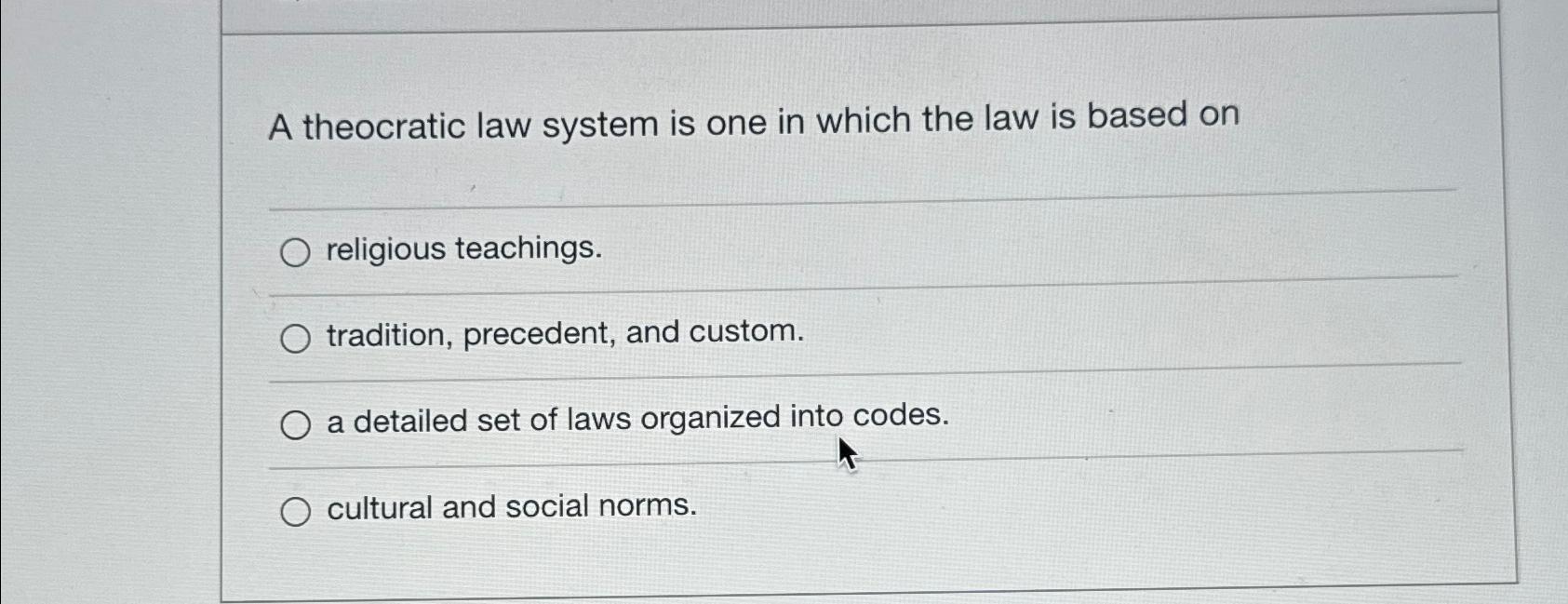 Solved A theocratic law system is one in which the law is | Chegg.com