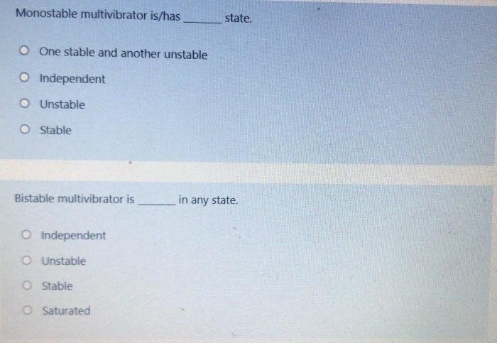Solved Monostable multivibrator is/has state. O One stable | Chegg.com
