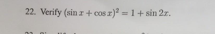Solved (sinx+cosx)2=1+sin2x | Chegg.com