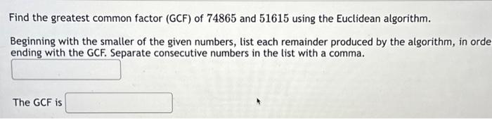 Solved Find the greatest common factor (GCF) of 74865 and | Chegg.com