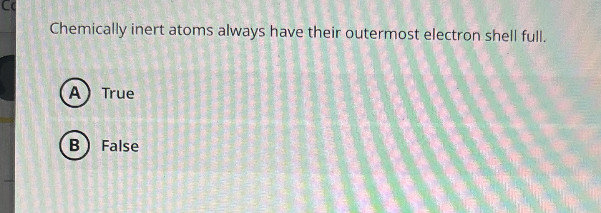 Solved Chemically inert atoms always have their outermost | Chegg.com