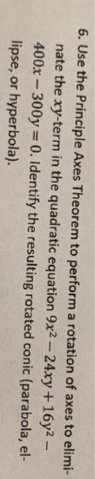 Solved 6. Use the Principle Axes Theorem to perform a | Chegg.com