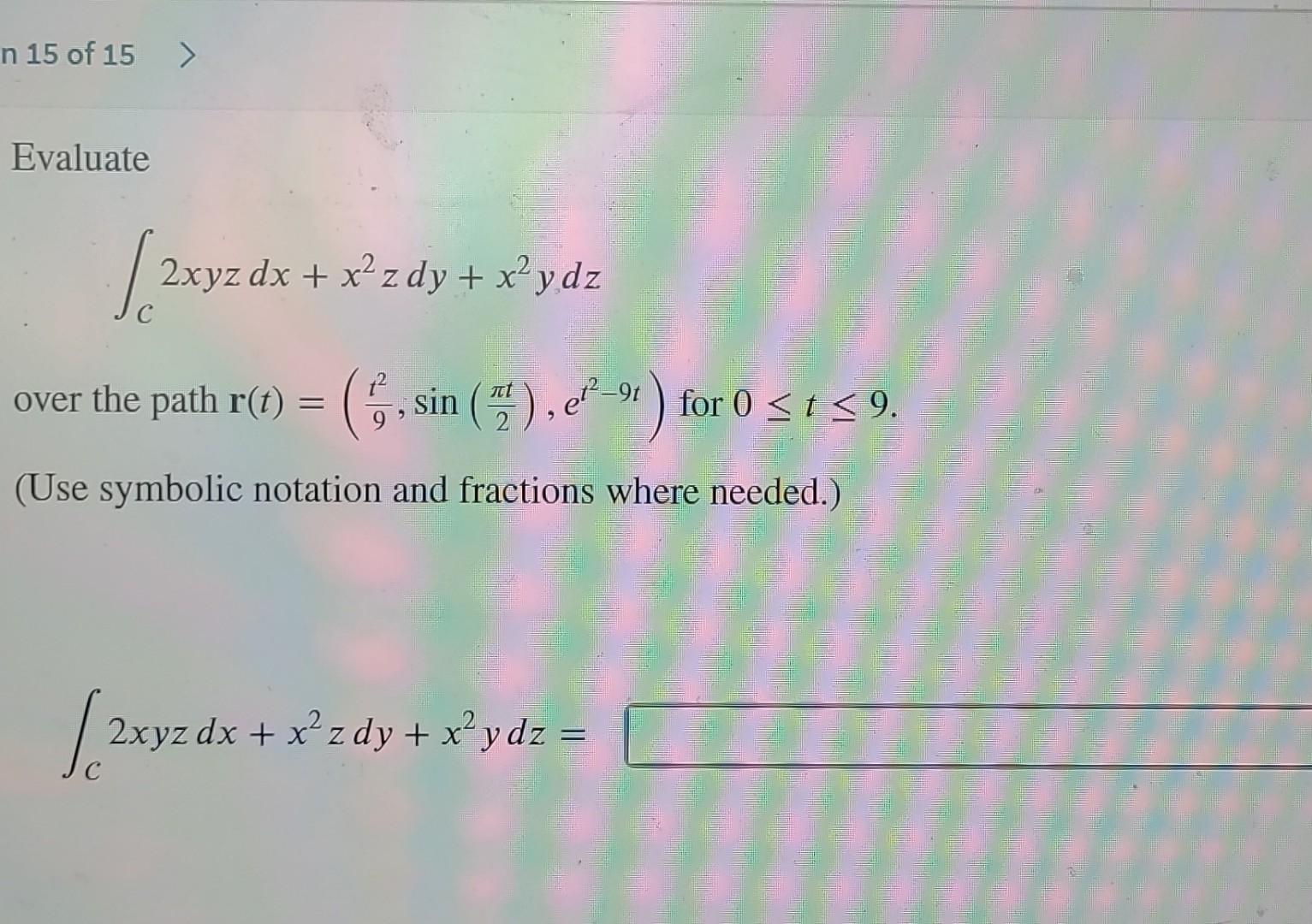 Solved Evaluate ∫c2xyzdx X2zdy X2ydz Over The Path