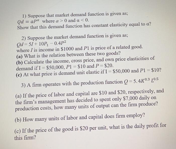 Solved 1) Suppose that market demand function is given as; | Chegg.com
