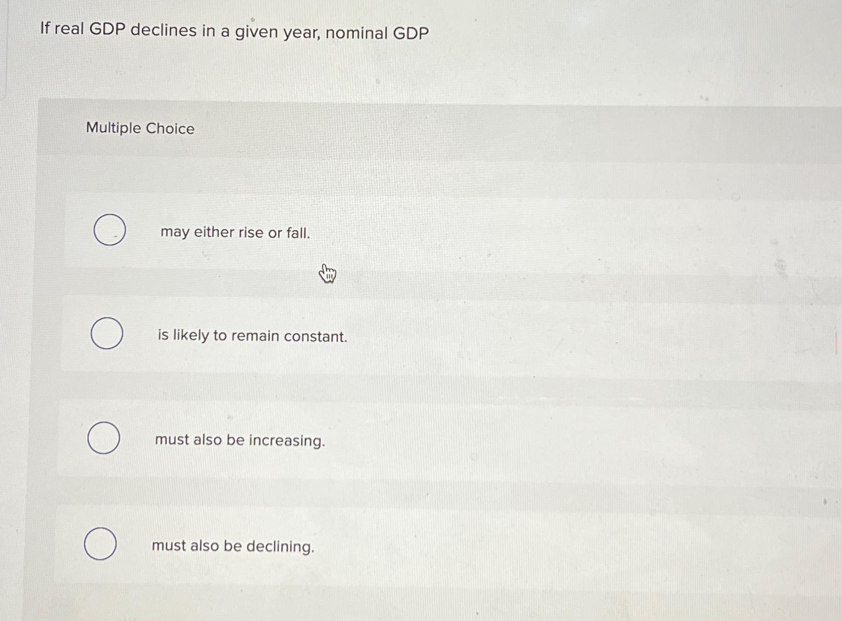 Solved If real GDP declines in a given year, nominal | Chegg.com
