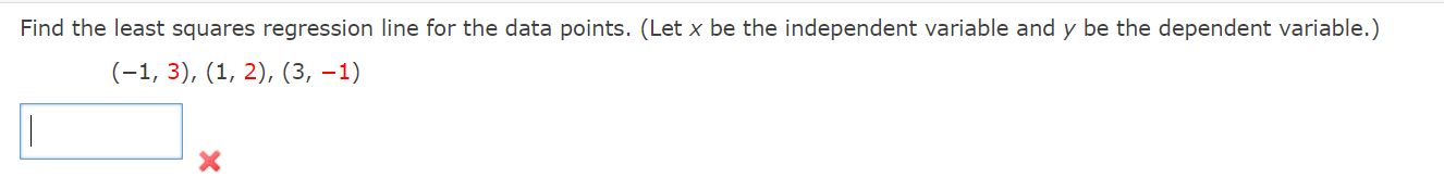 Solved Find the least squares regression line for the data | Chegg.com