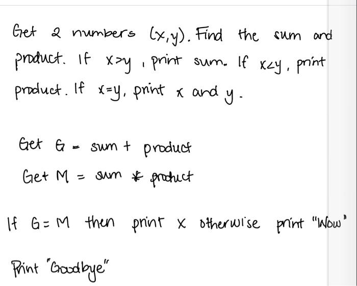 Solved Get 2 numbers (x,y). Find the sum and product. If | Chegg.com