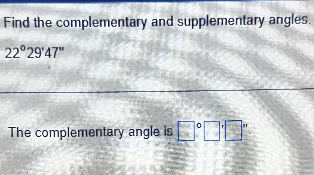 Solved Find the complementary and supplementary | Chegg.com
