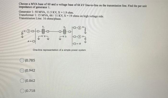 Solved Choose a MVA base of 60 and a voltage base of 66 kV | Chegg.com