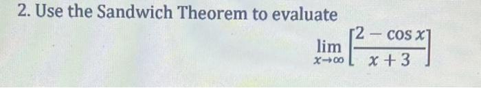 Solved 2. Use the Sandwich Theorem to evaluate | Chegg.com