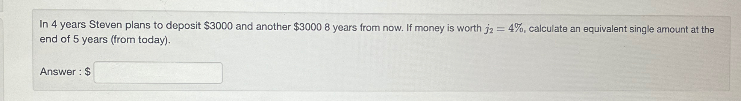 Solved In 4 ﻿years Steven plans to deposit $3000 ﻿and | Chegg.com