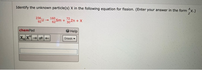 Solved Identify the unknown particle(s) X in the following | Chegg.com