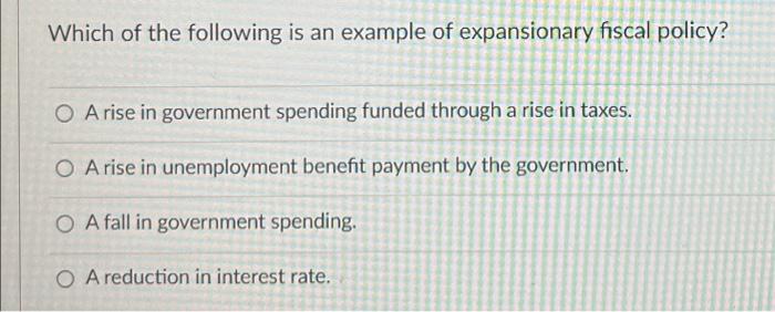 Solved Which of the following is an example of expansionary | Chegg.com
