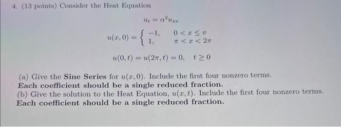 Solved 4. (13 points) Consider the Heat Equation \\[ | Chegg.com