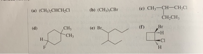 Solved (a) (CH3)2CHCHCI (b) (CH3),CBr (c) CH3-CH-CHCI CH,CH, | Chegg.com