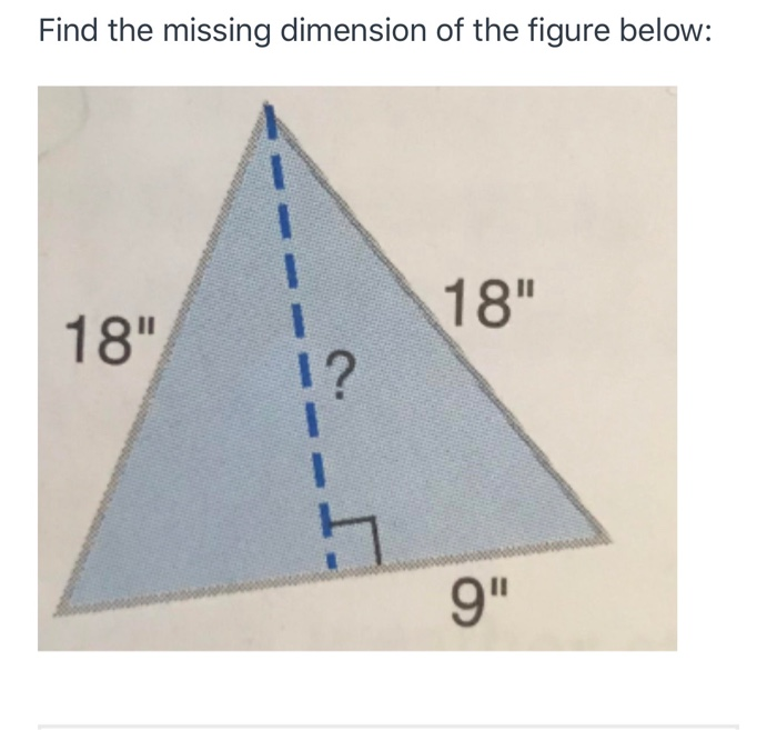 Solved Find the missing dimension of the figure below: 18" | Chegg.com