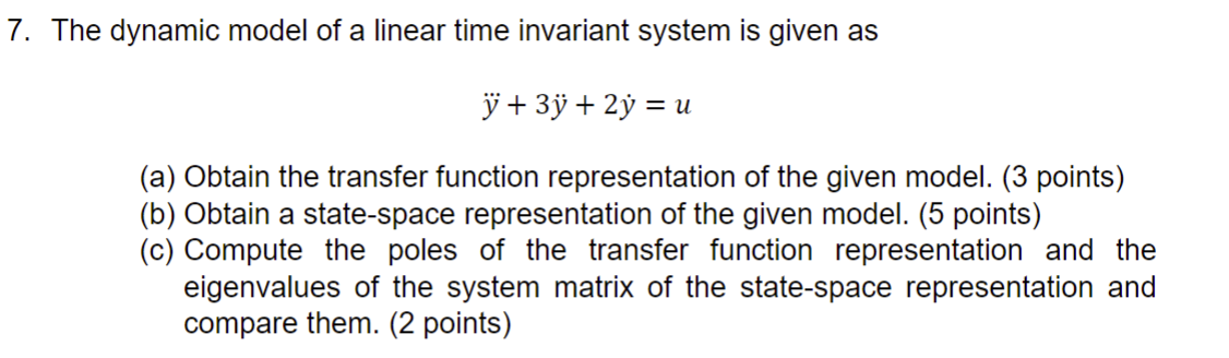 Solved The dynamic model of a linear time invariant system | Chegg.com