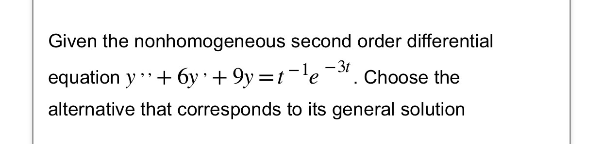 Solved Given the nonhomogeneous second order differential | Chegg.com