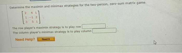 Solved Determine the maximin and minimax strategies for the | Chegg.com