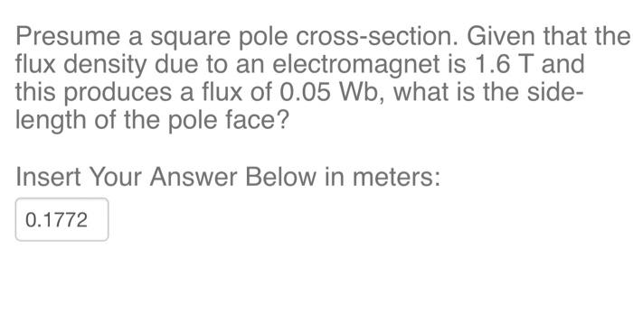 Solved Presume a square pole cross-section. Given that the | Chegg.com