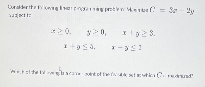 Solved Consider the following linear programming problem: | Chegg.com