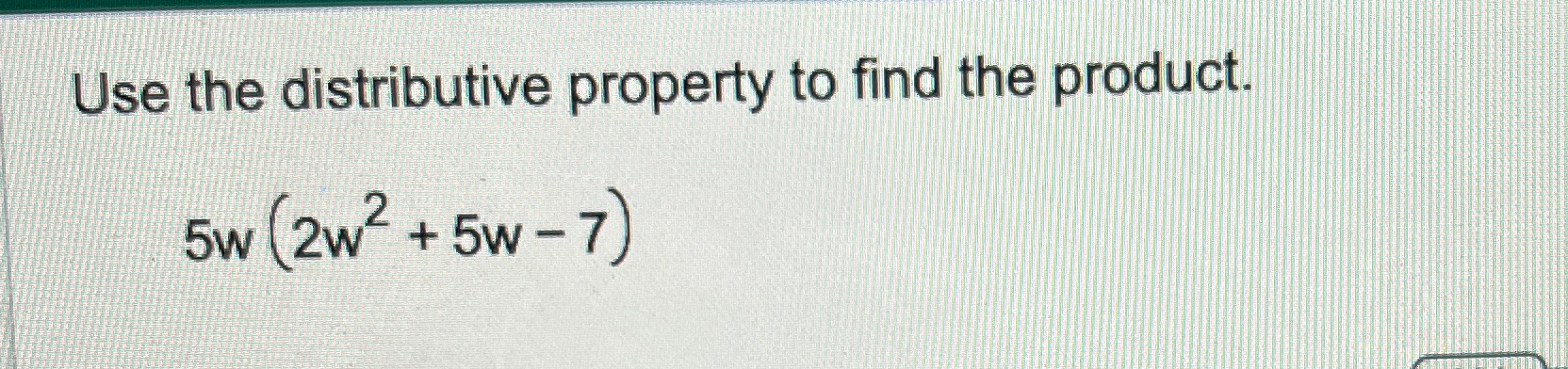 Solved Use the distributive property to find the | Chegg.com