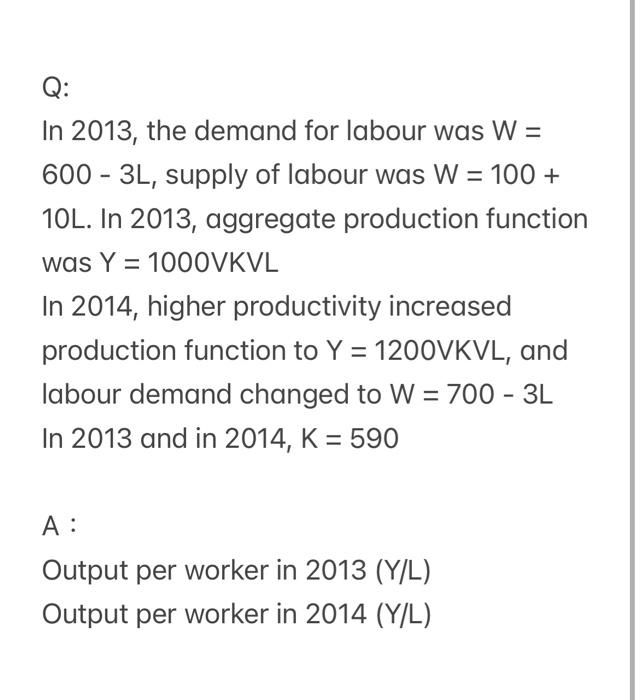 Solved Output per worker in 2013 (Y/L)Output per worker in | Chegg.com