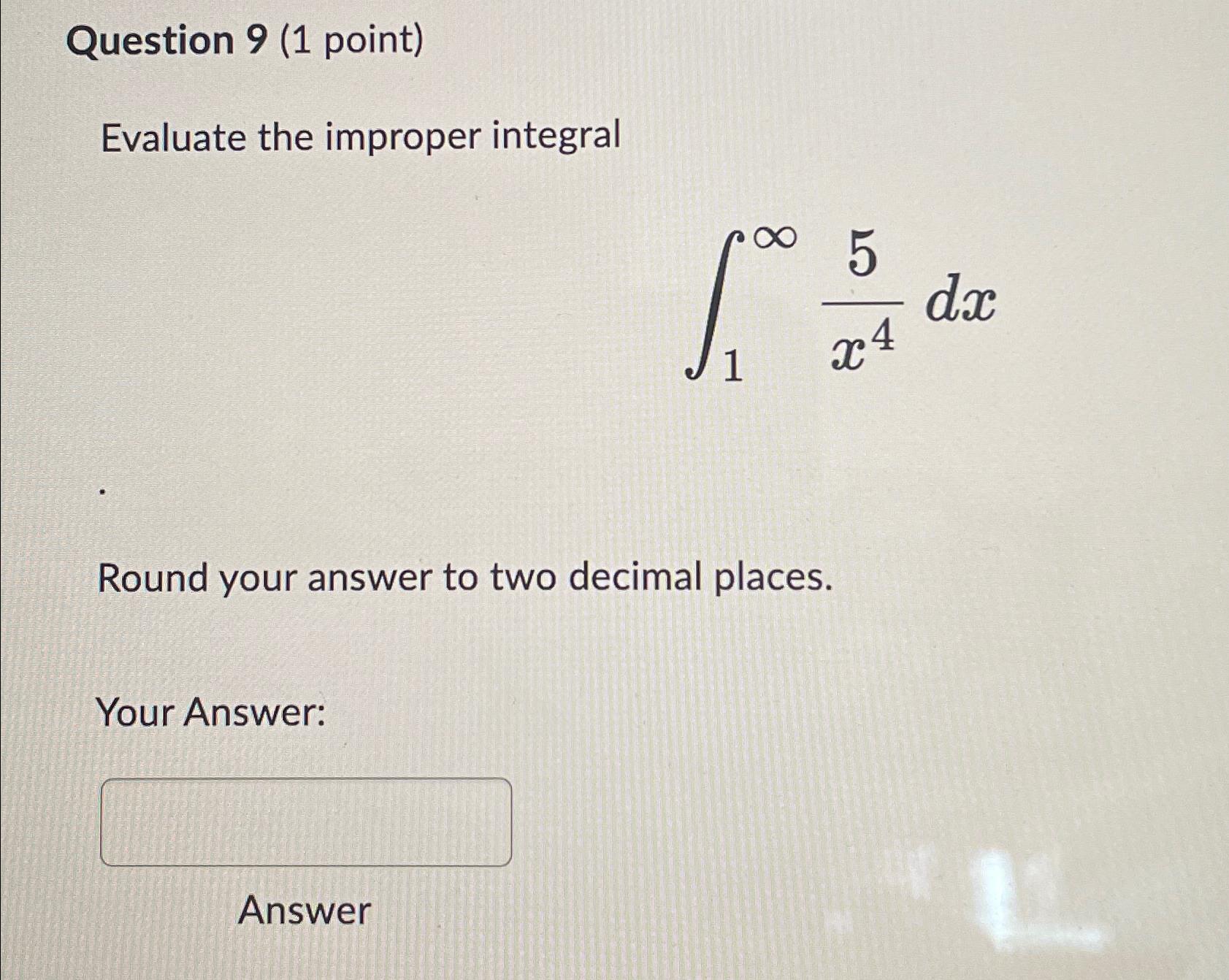 Solved Question 9 (1 ﻿point)Evaluate the improper | Chegg.com
