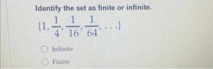 Solved Identify The Set As Finite Or Infinite