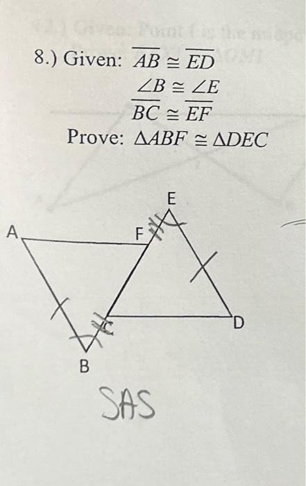 Solved Given: AB= EDOMI ZB = ZE BC EF Prove: AABF = ADEC B F | Chegg.com