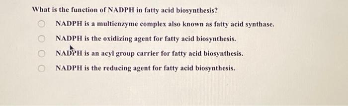 Solved What is the function of NADPH in fatty acid | Chegg.com