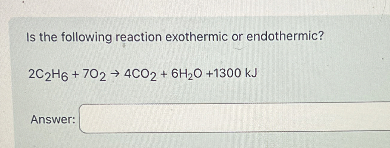 Solved Is the following reaction exothermic or | Chegg.com