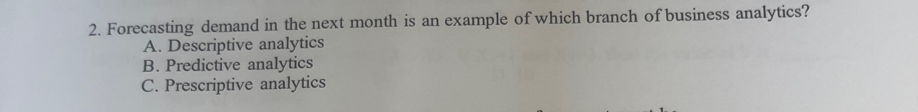 Solved Forecasting demand in the next month is an example of | Chegg.com