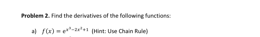 Solved Problem 2. ﻿Find the derivatives of the following | Chegg.com